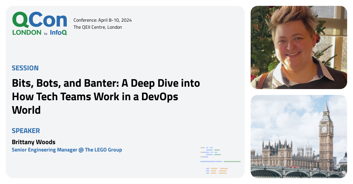 QCon London 2024 | Bits, Bots, and Banter: A Deep Dive into How Tech ...