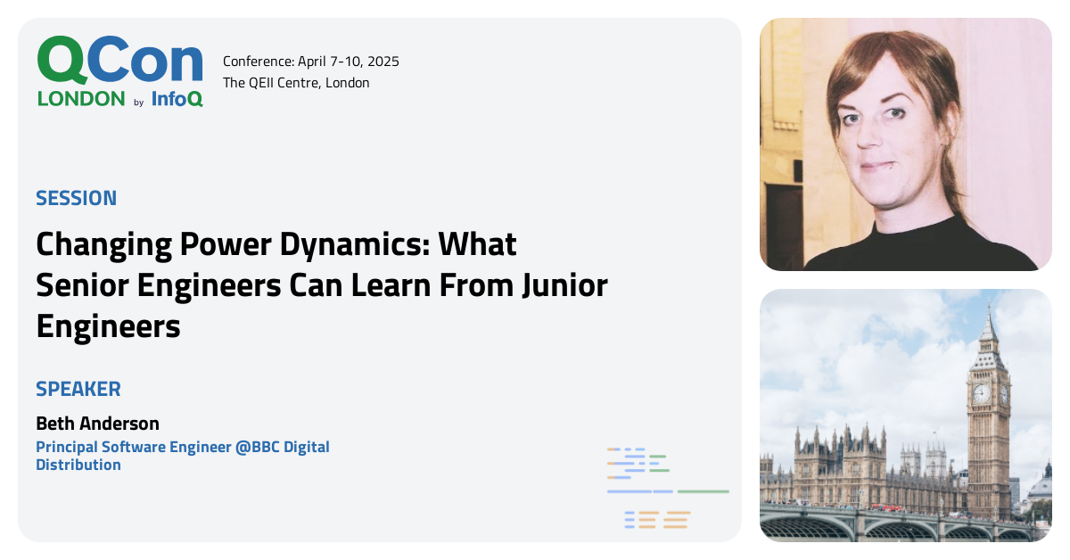 QCon London 2025 | Changing Power Dynamics: What Senior Engineers Can ...