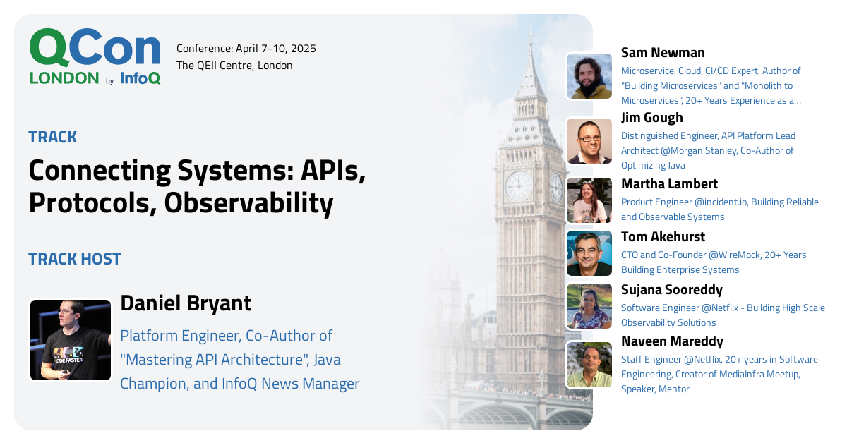 QCon London 2025 | Connecting Systems: APIs, Protocols, Observability QCon London 2025 | Connecting Systems: APIs, Protocols, Observability