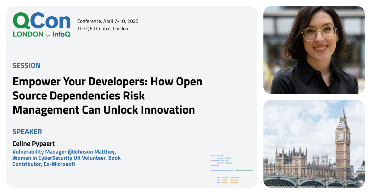 QCon London 2025 | Empower Your Developers: How Open Source Dependencies Risk Management Can ...