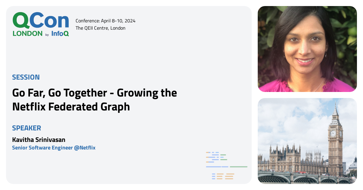 QCon London 2023 | Go Far, Go Together - Growing the Netflix Federated ...