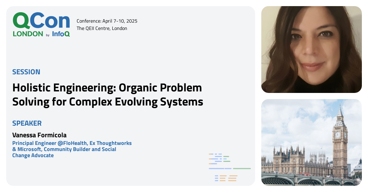 QCon London 2025 | Holistic Engineering: Organic Problem Solving for Complex Evolving Systems