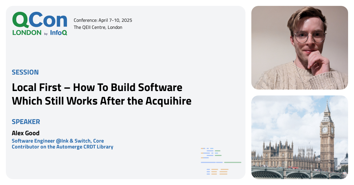 QCon London 2025 | Local First – How To Build Software Which Still Works After the Acquihire