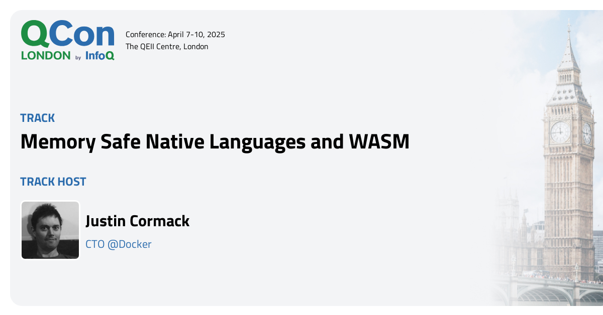 QCon London 2025 | Memory Safe Native Languages and WASM