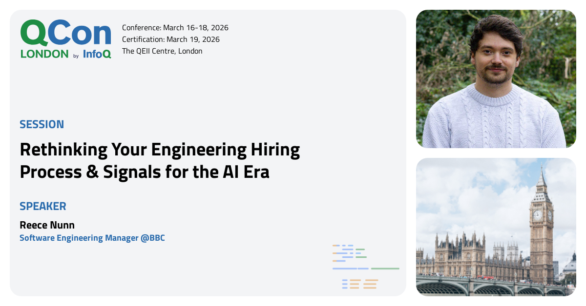 QCon London 2026 | Rethinking Your Engineering Hiring Process & Signals ...