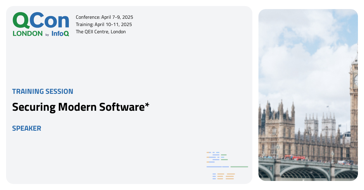 QCon London 2024 | Securing Modern Software