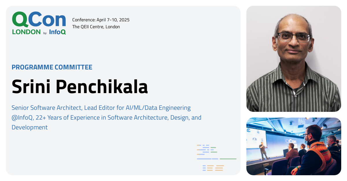 Srini Penchikala | QCon London 2026