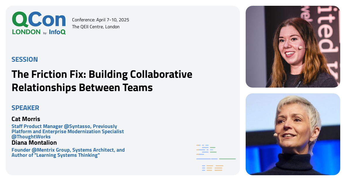 QCon London 2025 | The Friction Fix: Building Collaborative ...