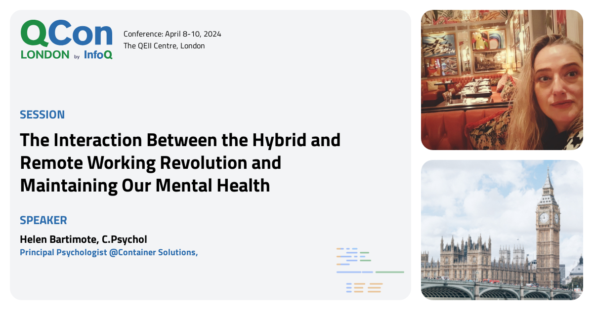 QCon London 2023 | The Interaction Between the Hybrid and Remote Working Revolution and ...