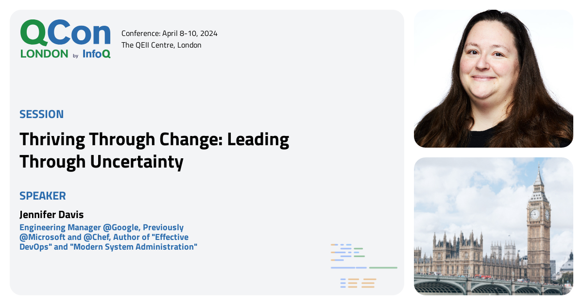 QCon London 2024 | Thriving Through Change: Leading Through Uncertainty