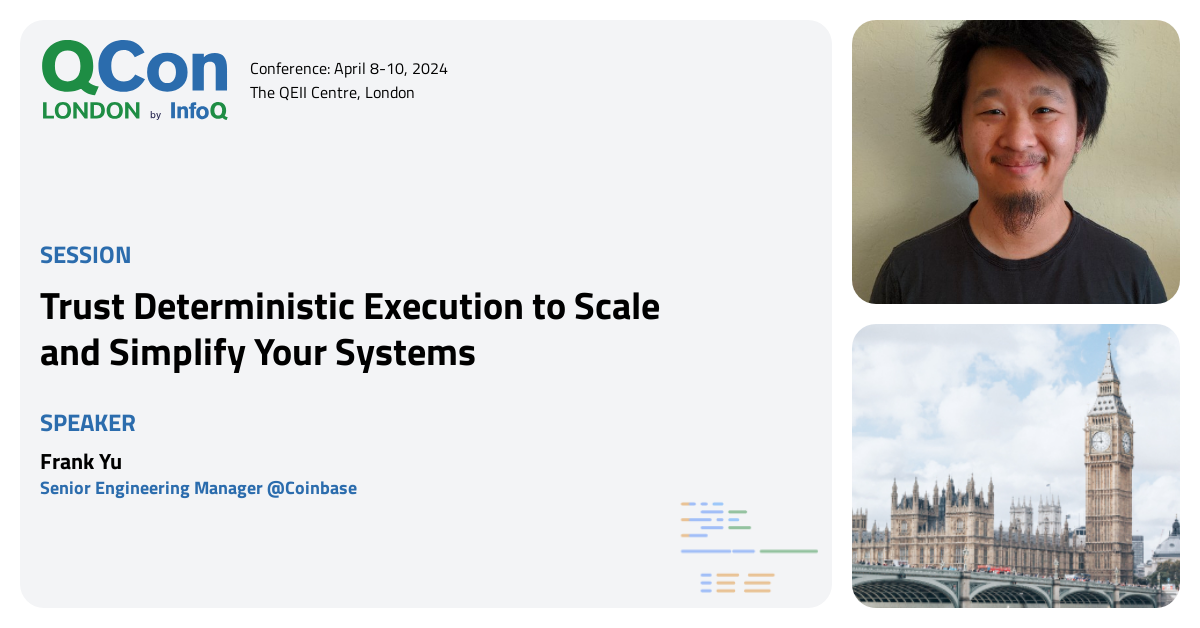 QCon London 2023 | Trust Deterministic Execution to Scale and Simplify ...