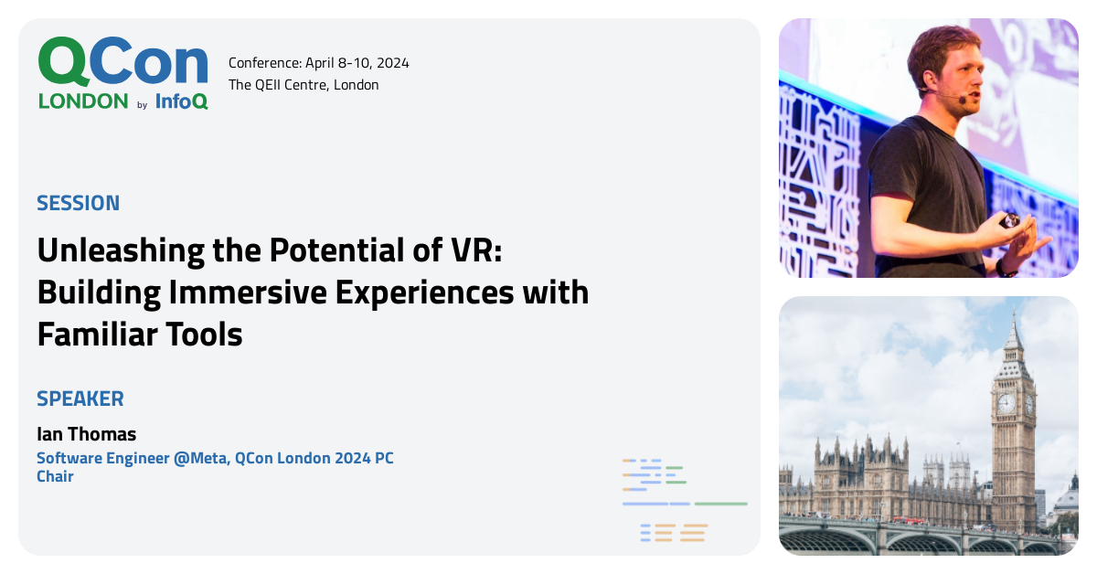QCon London 2024 | Unleashing the Potential of VR: Building Immersive ...